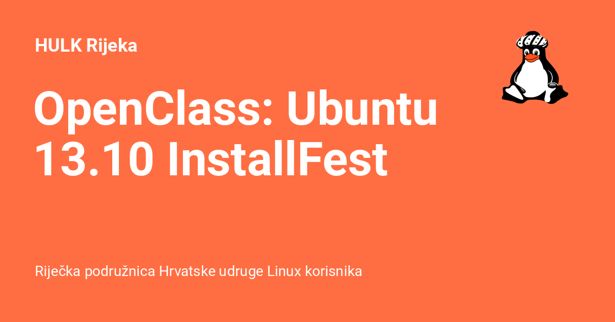OpenClass: Ubuntu 13.10 InstallFest - HULK Rijeka